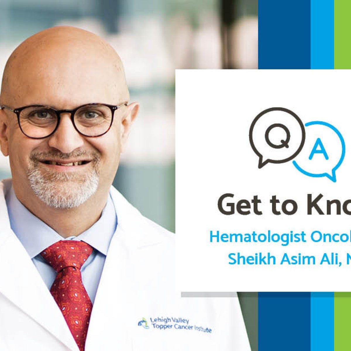 Get to Know Hematologist Oncologist Sheikh Asim Ali, MD | Lehigh Valley ...